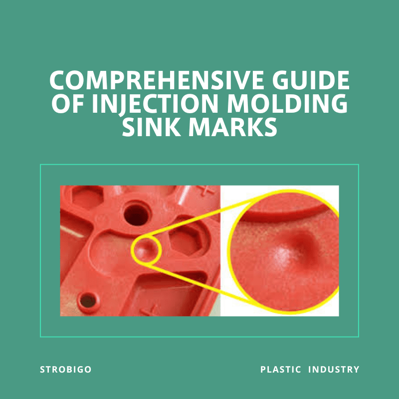 Comprehensive Guide of Injection Molding Sink Marks - STROBIGO